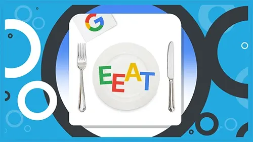 GOOGLE GOOGLY #3: How Google is Evaluating Content