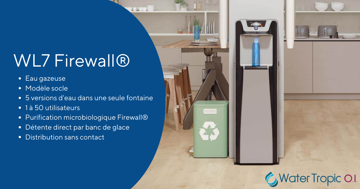Fontaine à eau Waterlogic 7 Firewall® Socle | Water Tropic Réunion
