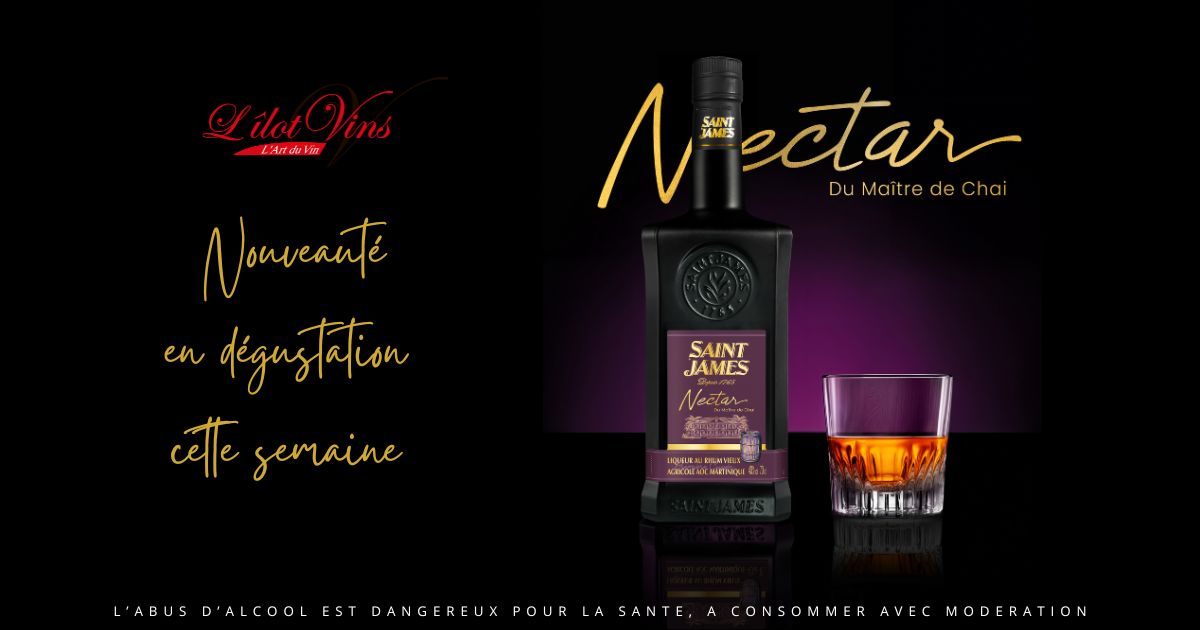 Nouveauté à L’Îlot Vins : Dégustez le Nectar du Maître de Chai de Saint ...