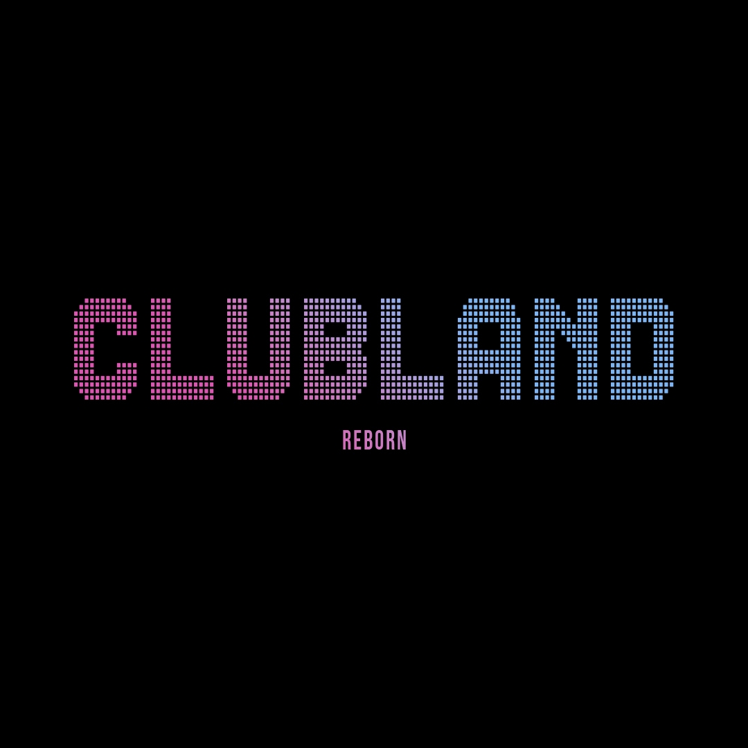 Clubland Reborn