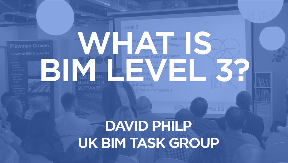 David philp on bim level 3 digital built britain